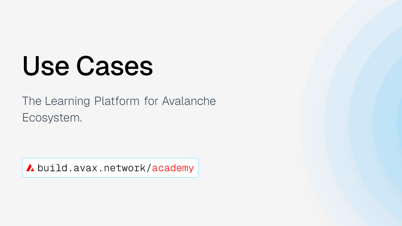 Use Cases | Avalanche Builder Hub